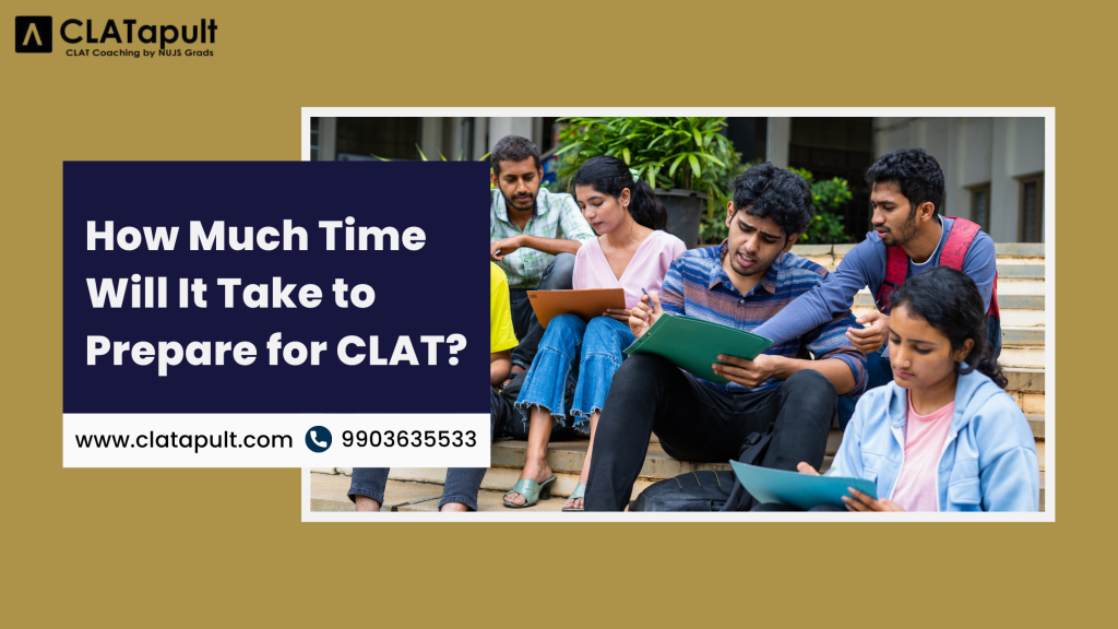 How Much Time Will It Take to Prepare for CLAT? | CLATapult Guidance